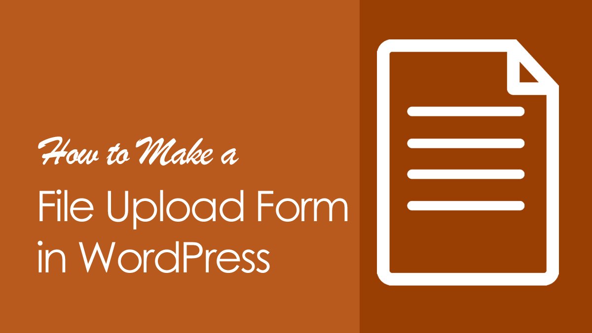 File Upload Form In WordPress Creation Tutorial WPWebsmartz